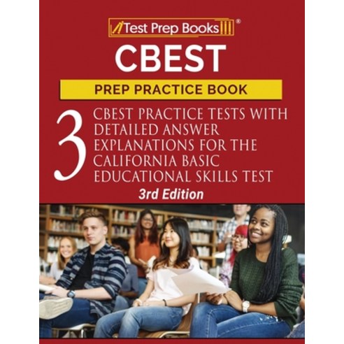 CBEST Prep Practice Book: 3 CBEST Practice Tests with Detailed Answer ...