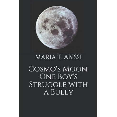 Cosmo''s Moon: One Boy''s Struggle with a Bully Paperback ...