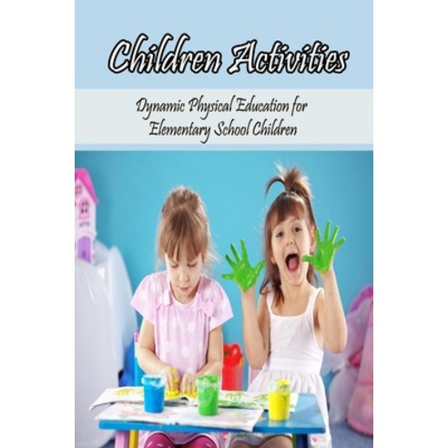Children Activities: Dynamic Physical Education for Elementary School ...