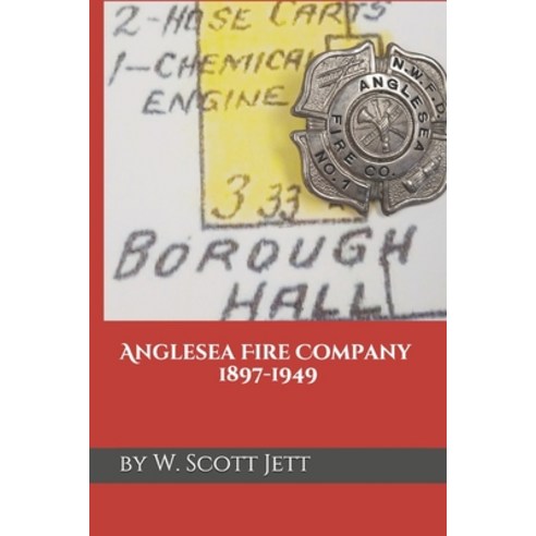 Anglesea Fire Company 1897-1949 Paperback, Independently Published ...