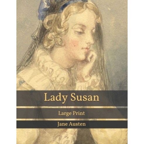 Lady Susan: Large Print Paperback, Independently Published, English ...