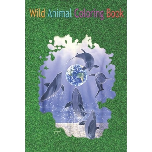 Wild Animal Coloring Book: Schim Schimmel original artwork dolphins and ...