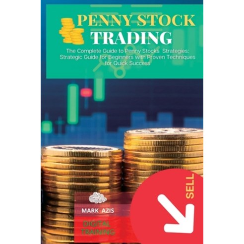 Penny Stock Trading: The Complete Guide to Penny Stocks Strategies ...