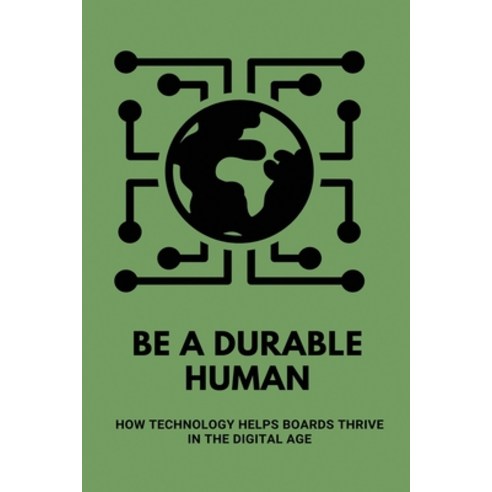 Be A Durable Human: How Technology Helps Boards Thrive In The Digital ...