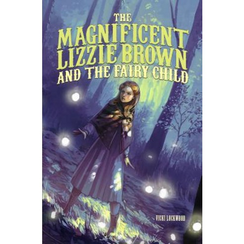 The Magnificent Lizzie Brown and the Fairy Child Paperback, Stone Arch ...