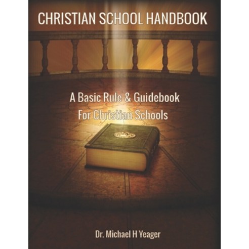 (영문도서) Christian School Handbook: A Basic Rule & Guidebook For ...