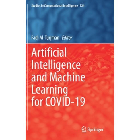 Artificial Intelligence and Machine Learning for Covid-19 Hardcover, Springer,