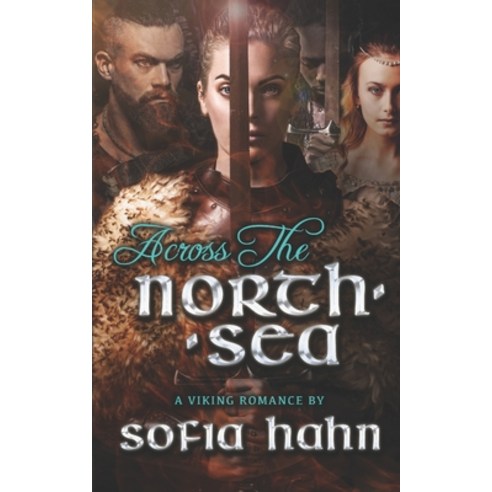 (영문도서) Across The North Sea: A Viking Romance Paperback, Independently Publishe