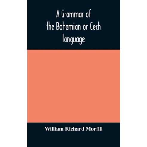 A grammar of the Bohemian or Cech language Hardcover, Alpha Edition ...