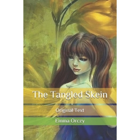 The Tangled Skein: Original Text Paperback, Independently Published ...