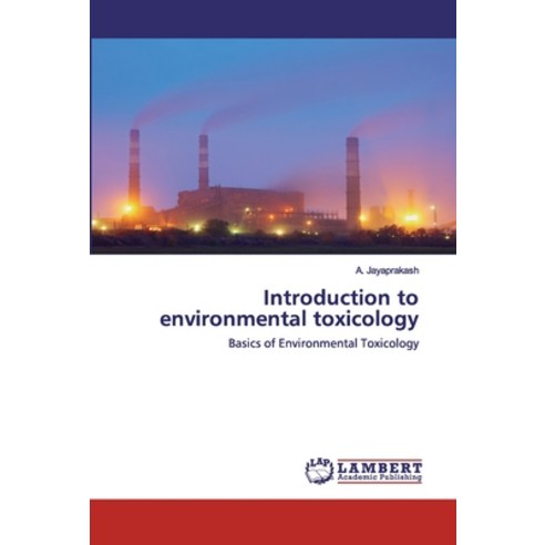 Introduction to environmental toxicology Paperback, LAP Lambert Academic Publishing - 가격 변동 추적 ...