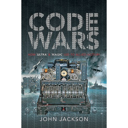 Code Wars: How ''ultra'' and ''magic'' Led to Allied Victory Paperback ...