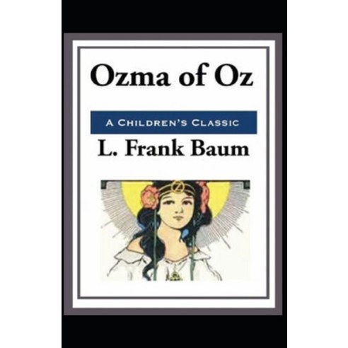 Ozma of Oz: 100th Anniversary OZ collection( First Edition)Annotated Paperback,