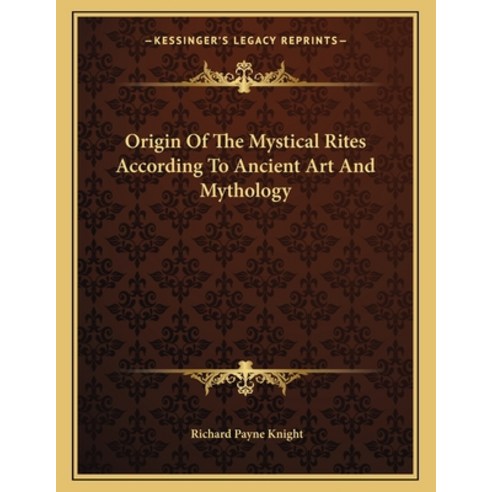 Origin of the Mystical Rites According to Ancient Art and Mythology ...