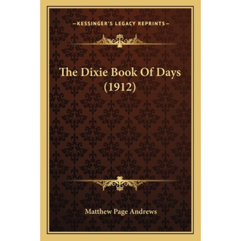 (영문도서) The Dixie Book Of Days (1912) Paperback, Kessinger Publishing ...