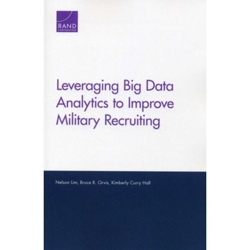 Leveraging Big Data Analytics to Improve Military Recruiting Paperback ...