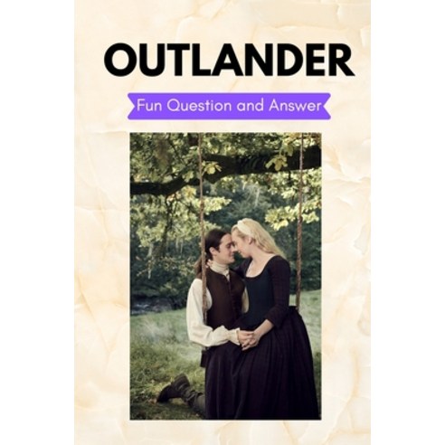 Outlander: Fun Question and Answer: Outlander Quiz Book Paperback ...