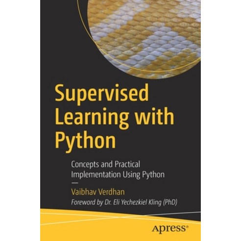 Supervised Learning with Python: Concepts and Practical Implementation Using Py