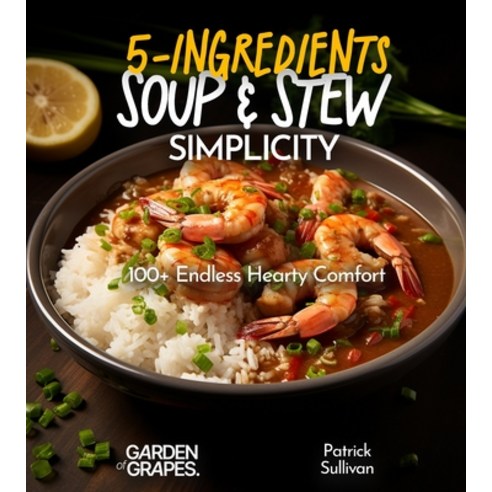 (영문도서) 5-Ingredient Soup and Stew Simplicity Cookbook: 100+ Endless ...