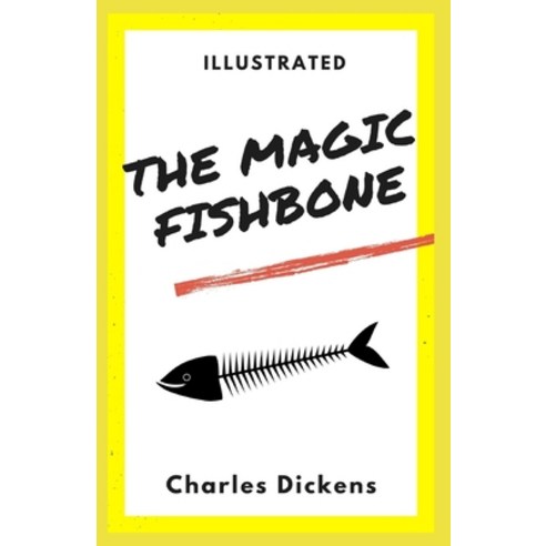 The Magic Fishbone Illustrated Paperback, Independently Published ...