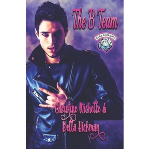 The B Team: A Dark Leopards MC Novella Paperback, Independently Published, Engl