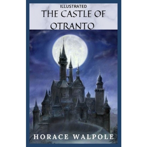 The Castle of Otranto Illustrated Paperback, Independently Published ...