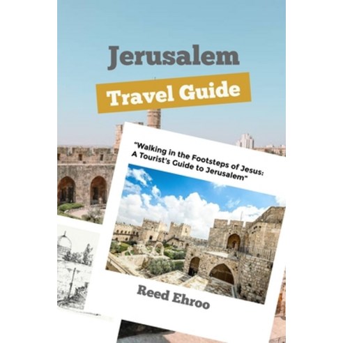 (영문도서) Jerusalem Travel Guide: Walking in the Footsteps of Jesus: A ...