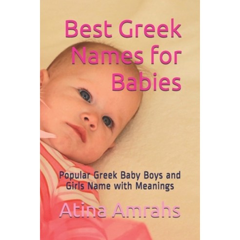 Best Greek Names for Babies: Popular Greek Baby Boys and Girls Name ...