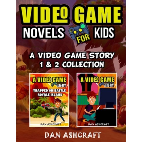 Video Game Novels for kids - 2 In 1 Bundle!: A Video Game Story 1 & 2 ...