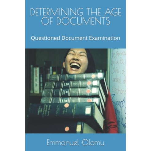 (영문도서) Determining the Age of Documents: Questioned Document ...