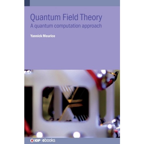 Quantum Field Theory:A quantum computation approach, Iop Publishing Ltd ...