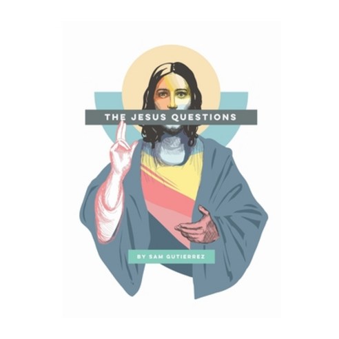 (영문도서) The Jesus Questions Paperback, Createspace Independent Pub ...