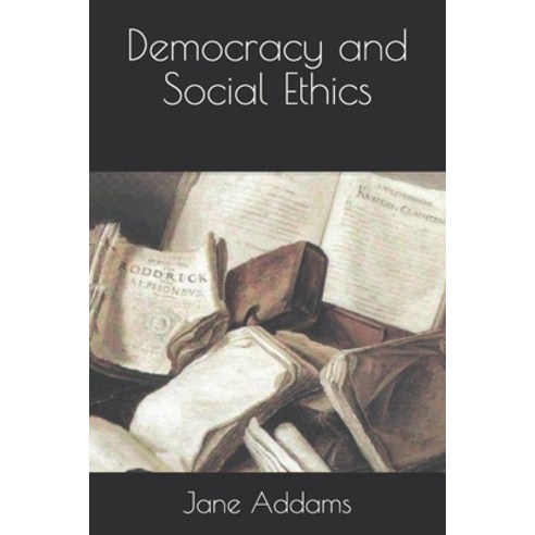 Democracy and Social Ethics Paperback, Independently Published - 가격 변동 ...