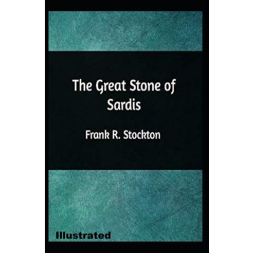 The Great Stone of Sardis Illustrated Paperback, Independently ...