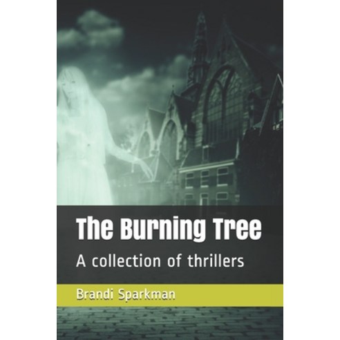 The Burning Tree: A collection of thrillers Paperback, Independently ...
