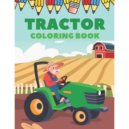 Tractor Coloring Book: Tractor Activity Book for Toodler Boys - Simple ...