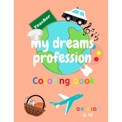 my dreams profession: Funny coloring tracing and writing book about ...