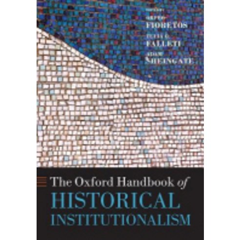 The Oxford Handbook of Historical Institutionalism, Oxford University ...