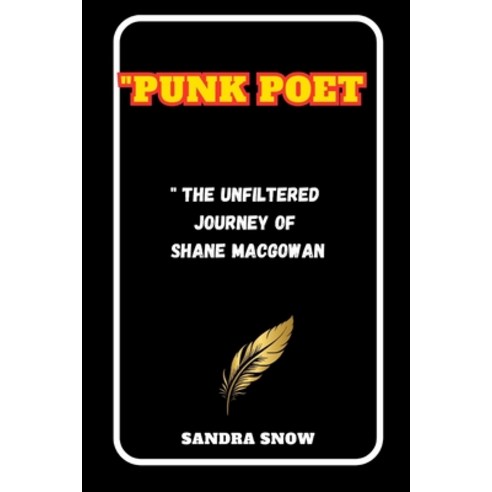 (영문도서) Punk Poet: The Unfiltered Journey of Shane MacGowan Paperback ...