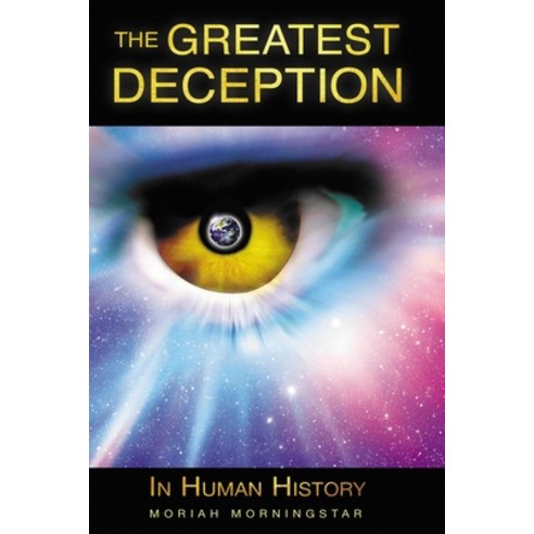 The Greatest Deception: : in human history Paperback, Independently ...