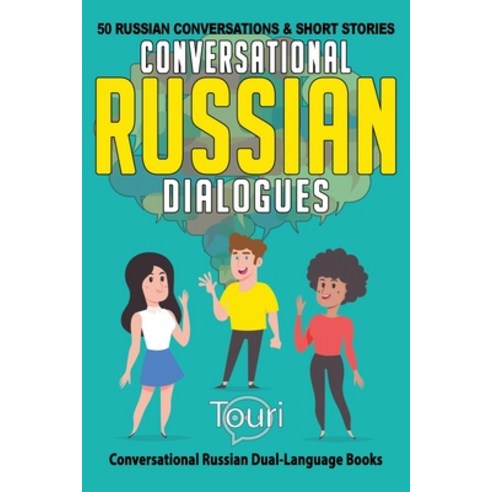 Conversational Russian Dialogues: 50 Russian Conversations and Short ...