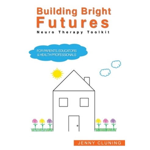Building Bright Futures: Neuro Therapy Toolkit Paperback, Educational ...