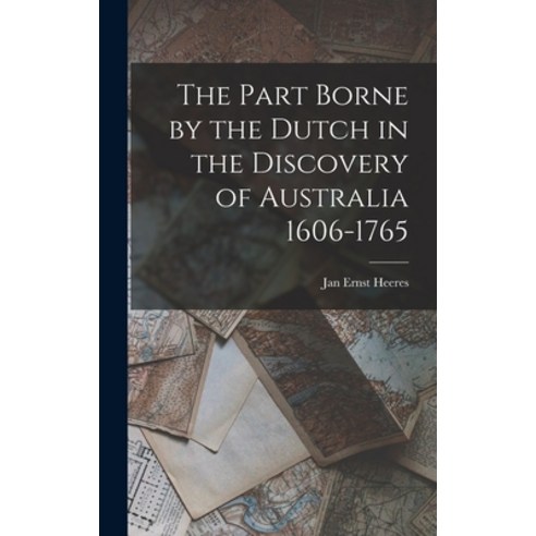 (영문도서) The Part Borne by the Dutch in the Discovery of Australia 1606 ...