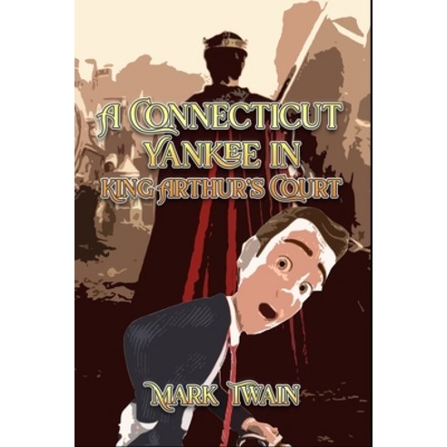 A Connecticut Yankee in King Arthur''s Court: Complete With 180 ...
