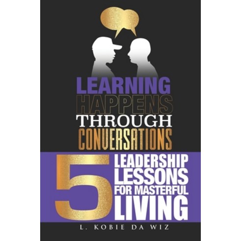Learning Happens Through Conversations: 5 Leadership Lessons For ...