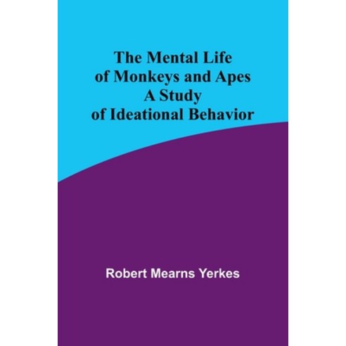 (영문도서) The Mental Life of Monkeys and Apes: A Study of Ideational ...