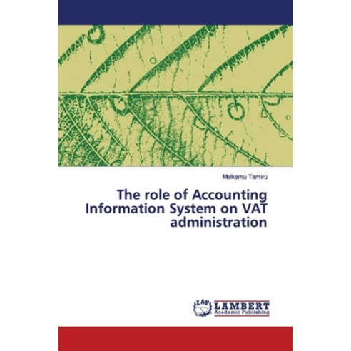 The role of Accounting Information System on VAT administration ...