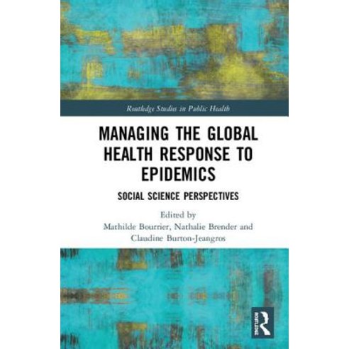 Managing the Global Health Response to Epidemics: Social Science ...