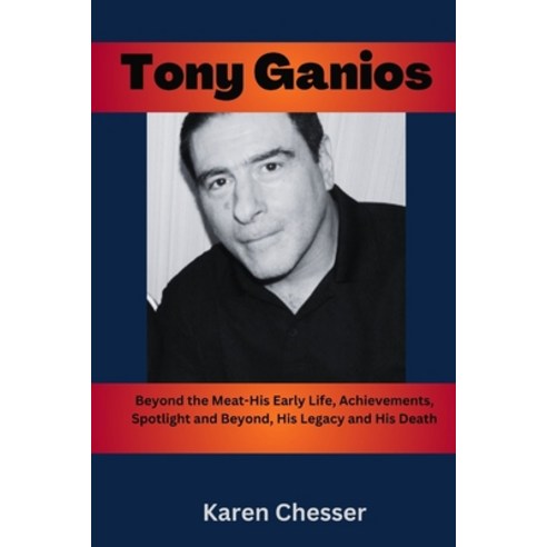 (영문도서) Tony Ganios: Beyond the Meat- His Early Life Achievements ...