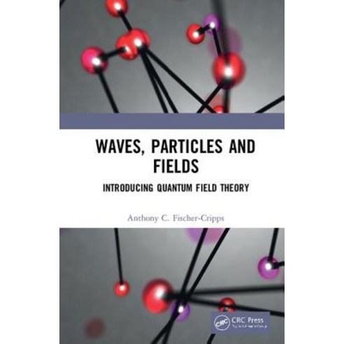 Waves Particles and Fields: Introducing Quantum Field Theory Paperback, CRC Pre